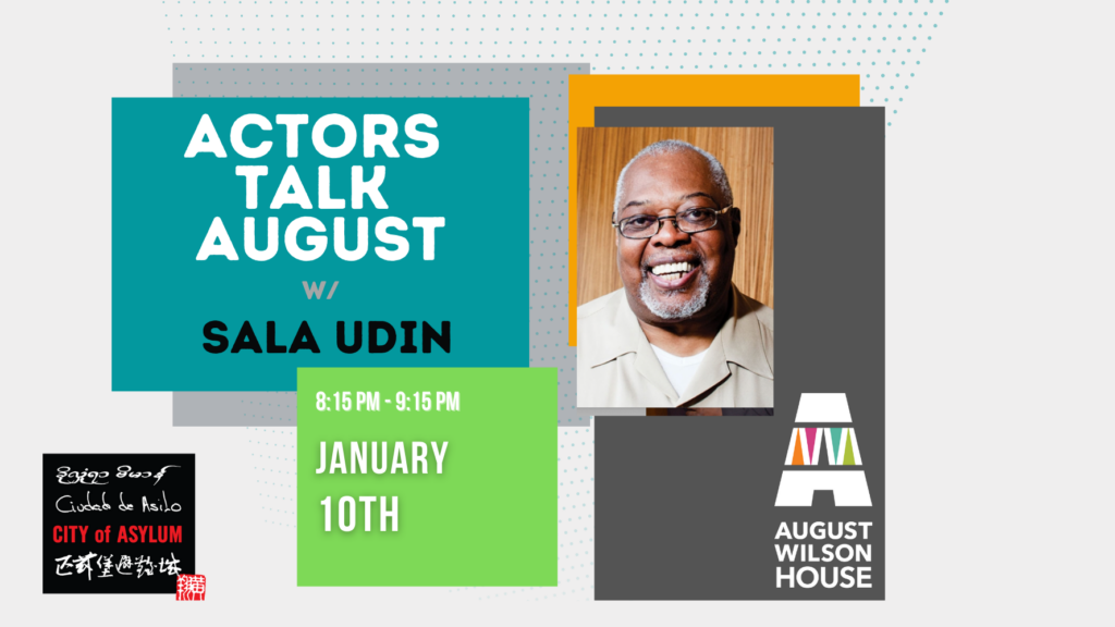 Actors Talk August Presented by August Wilson House: Sala Udin - City ...
