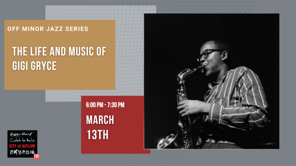 The Life and Music of Gigi Gryce: Off Minor Jazz Series - City of Asylum