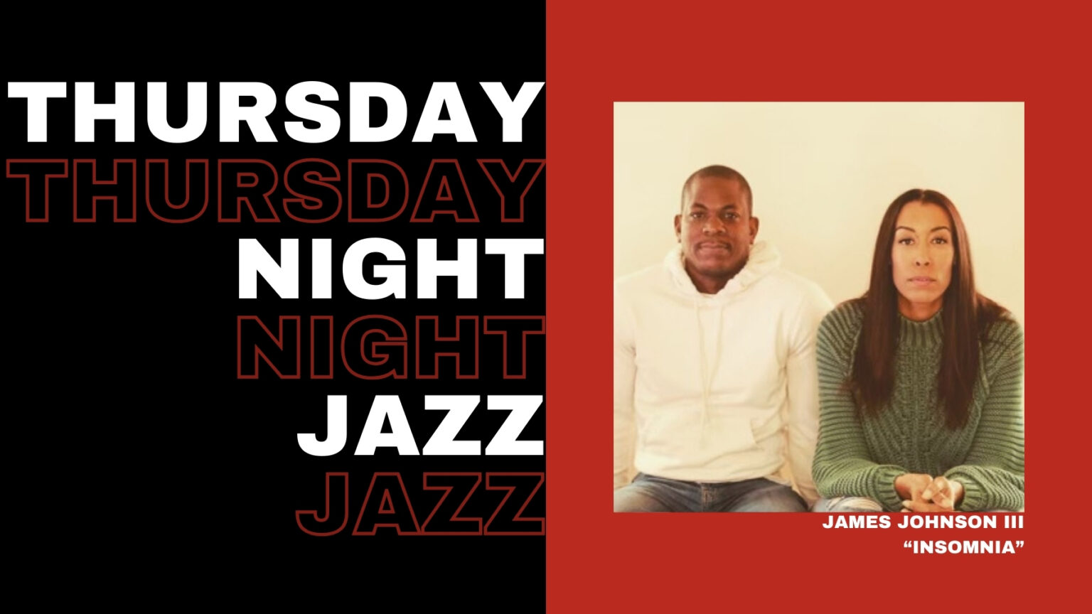 Thursday Night Jazz: James Johnson III ft. Carolyn Perteete ...