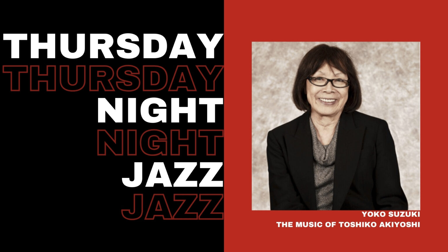 Thursday Night Jazz: Yoko Suzuki Spotlights the Music of Toshiko Akiyoshi - City of Asylum